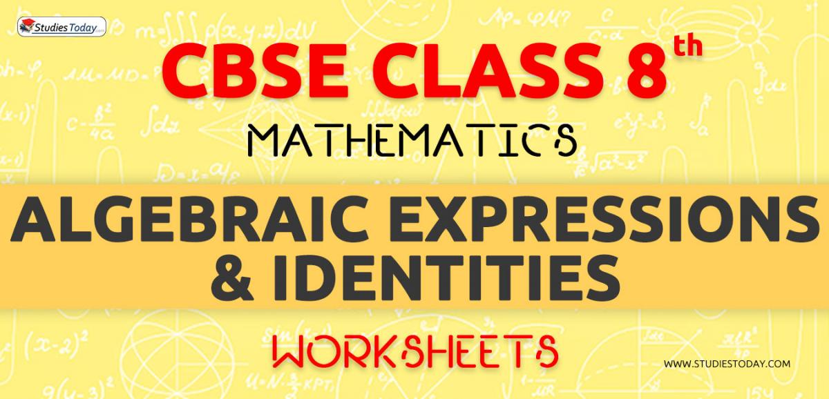 Worksheets For Class 8 Algebraic Expressions And Identities